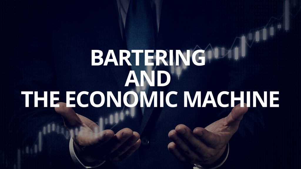 Understanding Bartering and the Economic Machine - Diversit-e Smart ...