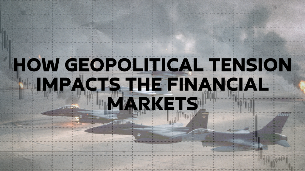 How Geopolitical Tension Impacts The Financial Markets - Diversit-e ...